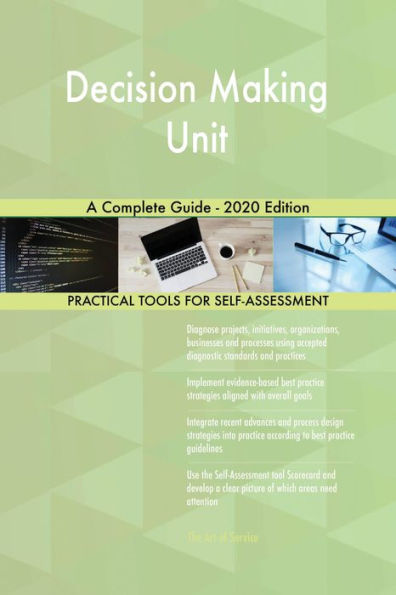 Decision Making Unit A Complete Guide - 2020 Edition by Gerardus ...