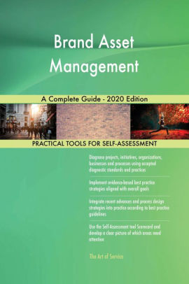 Brand Asset Management A Complete Guide - 2020 Edition by Gerardus ...
