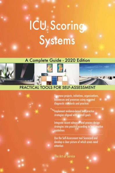 ICU Scoring Systems A Complete Guide - 2020 Edition by Gerardus Blokdyk ...