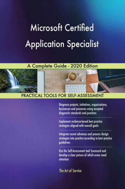 Microsoft Certified Application Specialist A Complete Guide - 2020 ...