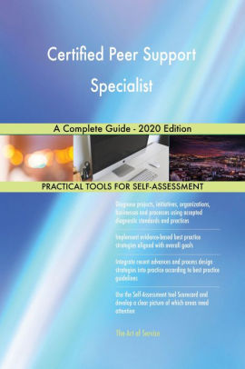 Certified Peer Support Specialist A Complete Guide - 2020 Edition by Gerardus Blokdyk | NOOK ...