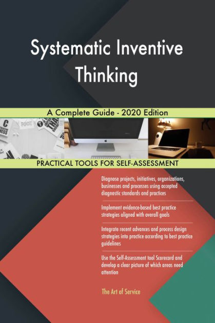 Systematic Inventive Thinking A Complete Guide - 2020 Edition by ...