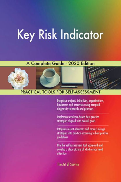 Key Risk Indicator A Complete Guide - 2020 Edition by Gerardus Blokdyk ...