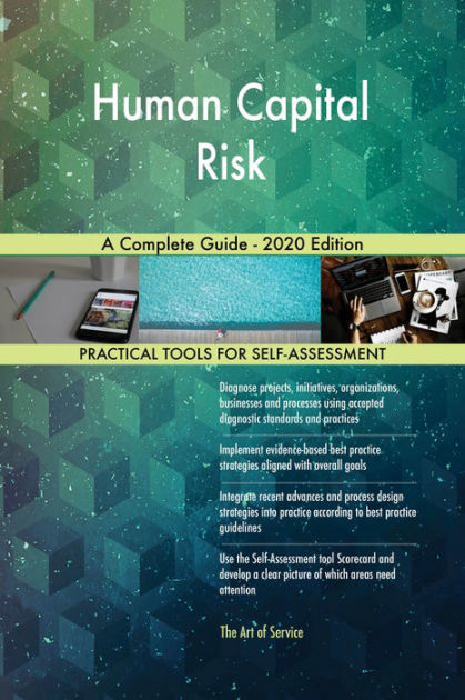 Human Capital Risk A Complete Guide - 2020 Edition by Gerardus Blokdyk ...