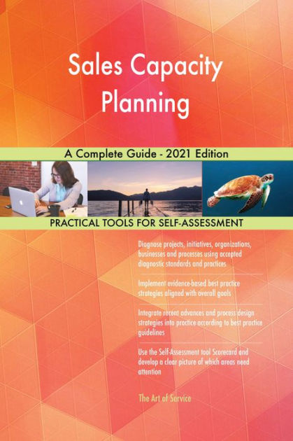 Sales Capacity Planning A Complete Guide - 2021 Edition by Gerardus ...