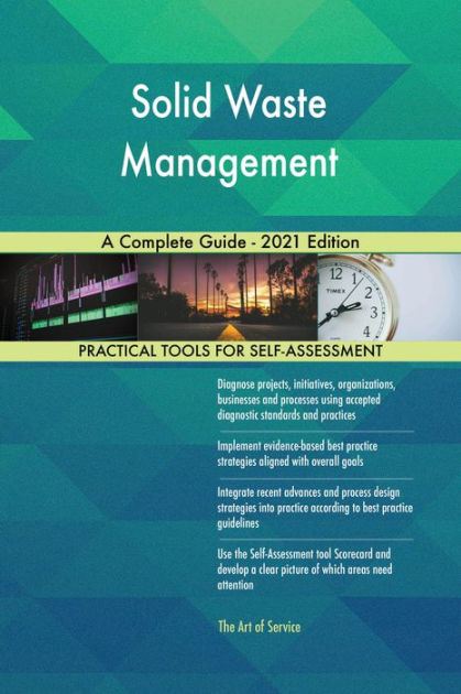 Solid Waste Management A Complete Guide - 2021 Edition by Gerardus ...