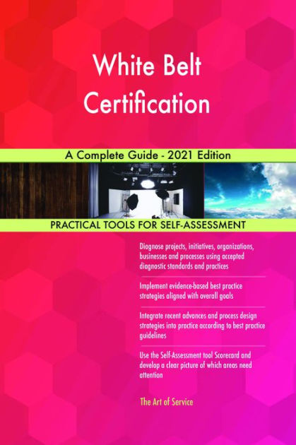 White Belt Certification A Complete Guide - 2021 Edition by Gerardus ...