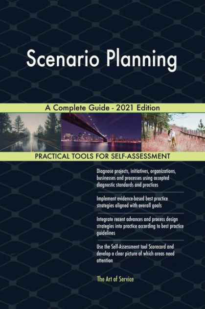 Scenario Planning A Complete Guide - 2021 Edition by Gerardus Blokdyk ...