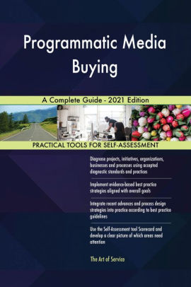 Programmatic Media Buying A Complete Guide - 2021 Edition by Gerardus ...