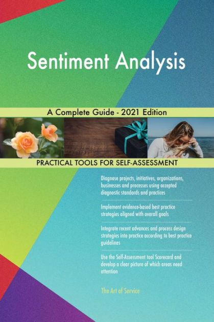 Sentiment Analysis A Complete Guide - 2021 Edition by Gerardus Blokdyk ...