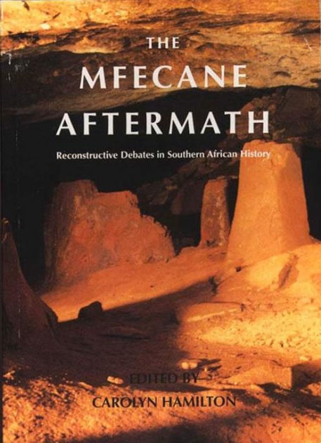 Mfecane Aftermath: Reconstructive Debates in Southern African History ...