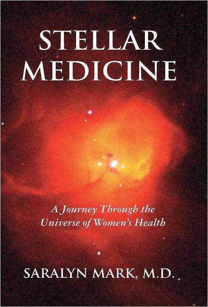 Stellar Medicine, a Journey Through the Universe of Women's Health by ...