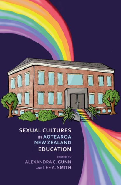 Sexual Cultures in Aotearoa NZ Education by Alexandra Gunn, Paperback ...
