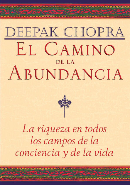 El camino de la abundancia (Creating Affluence: The A-to-Z Steps to a ...