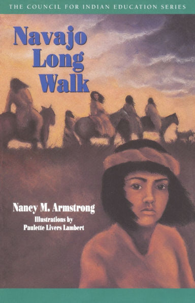 Navajo Long Walk by Nancy M. Armstrong, Paulette Livers Lambert ...