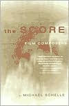 The Score: Interviews with Film Composers by Michael Schelle | eBook ...