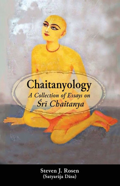 Chaitanyology: A Collection of Essays on Sri Chaitanya by Steven J ...