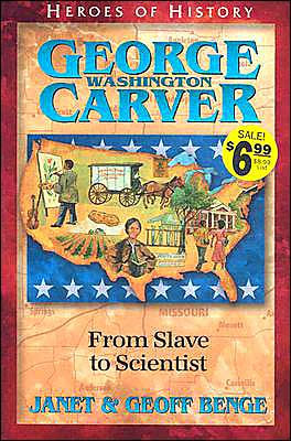 Heroes of History: George Washington Carver: From Slave to Scientist by ...