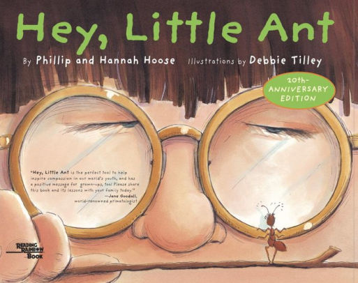 Hey, Little Ant by Phillip Hoose, Hannah Hoose, Debbie Tilley ...