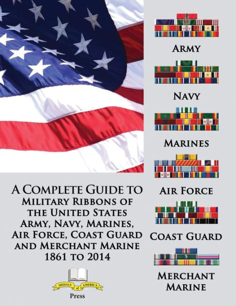 A Complete Guide to Military Ribbons of the United States Army, Navy ...
