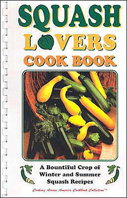Squash Lovers Cookbook by Golden West Publishers, Lee Fischer, Other ...