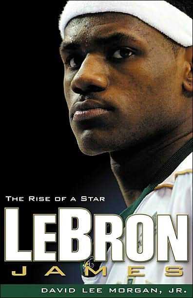 LeBron James: The Rise of a Star by David Morgan Jr., Paperback ...