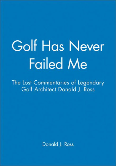 Golf Has Never Failed Me: The Lost Commentaries of Legendary Golf ...