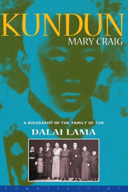 Kundun: A Biography of the Family of the Dalai Lama by Mary Craig ...