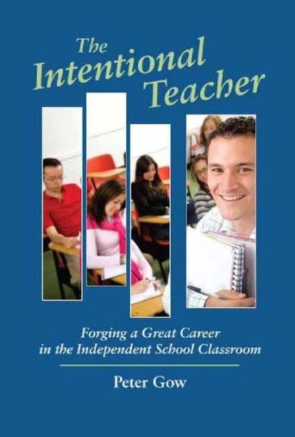 The Intentional Teacher by Peter Gow | eBook | Barnes & Noble®