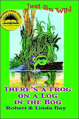 There's a Frog on a Log in the Bog by Robert O Day, Linda S Day ...