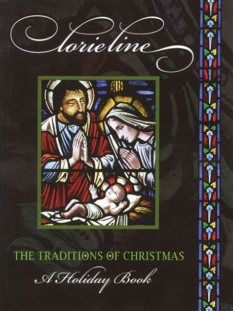 Lorie Line - The Traditions of Christmas: A Holiday Book by Lorie Line ...