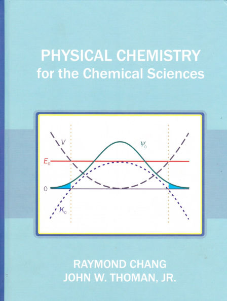 Physical Chemistry for the Chemical Sciences / Edition 1 by Raymond ...