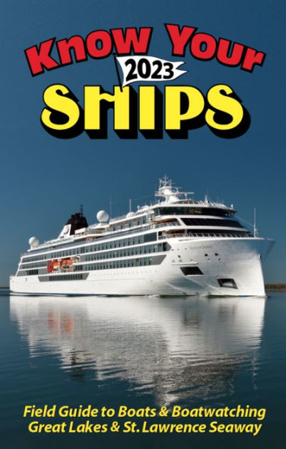 Know Your Ships 2023: Field Guide to Boats and Boatwatching on the ...