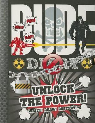Dude Diary: Unlock the Power: Write! Draw! Destroy! by Mickey Gill ...