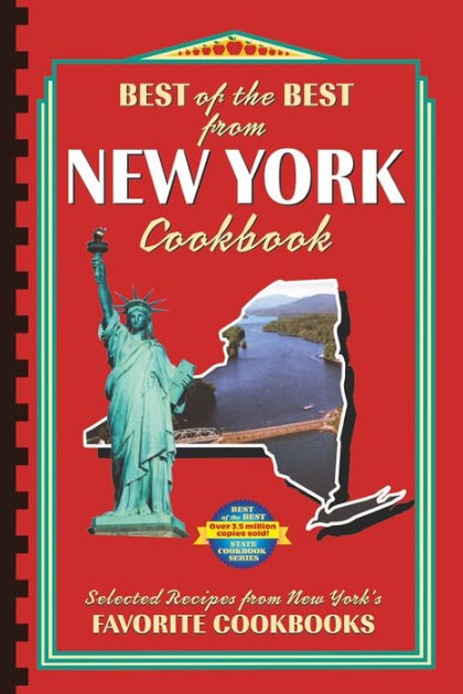 Best of the Best from New York Cookbook: Selected Recipes from New York ...