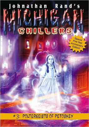 Poltergeists of Petoskey (Michigan Chillers #3) by Johnathan Rand ...