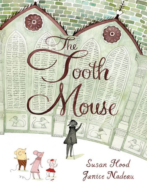 The Tooth Mouse by Susan Hood, Janice Nadeau, Hardcover | Barnes & Noble®