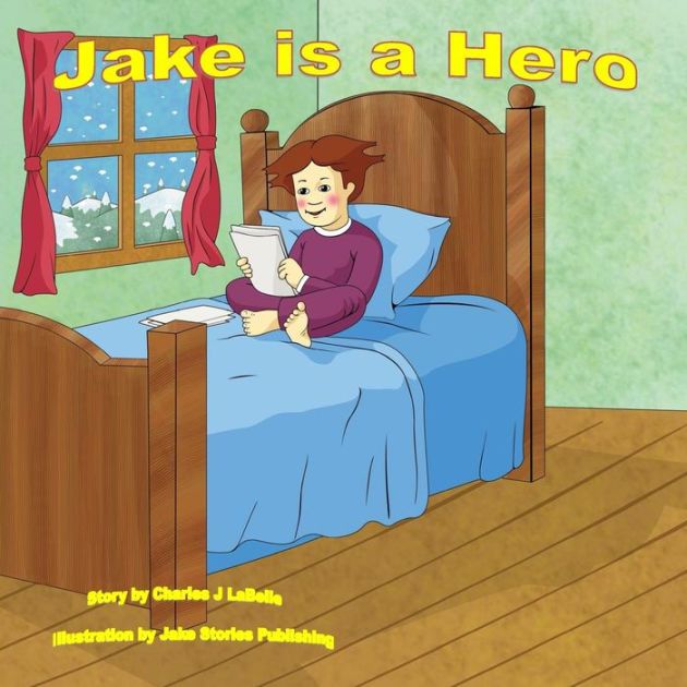 Jake is a Hero by Jake Stories Publishing, Charles Labelle, Paperback ...