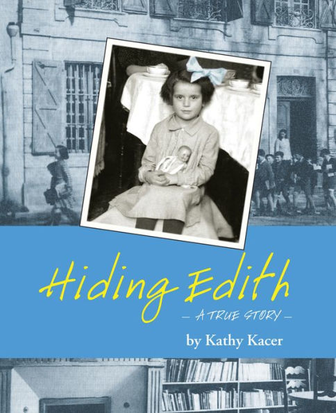Hiding Edith: A True Story by Kathy Kacer, Paperback | Barnes & Noble®