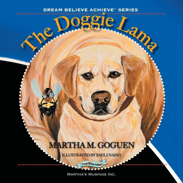 The Doggie Lama: Dream, Believe, Achieve by Martha Goguen, Emili Naish ...