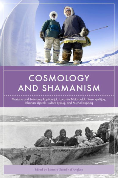 Cosmology and Shamanism by Bernard Saladin d'Anglure | eBook | Barnes ...