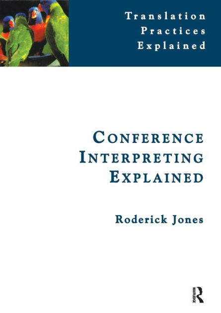 Conference Interpreting Explained / Edition 2 by Roderick Jones ...