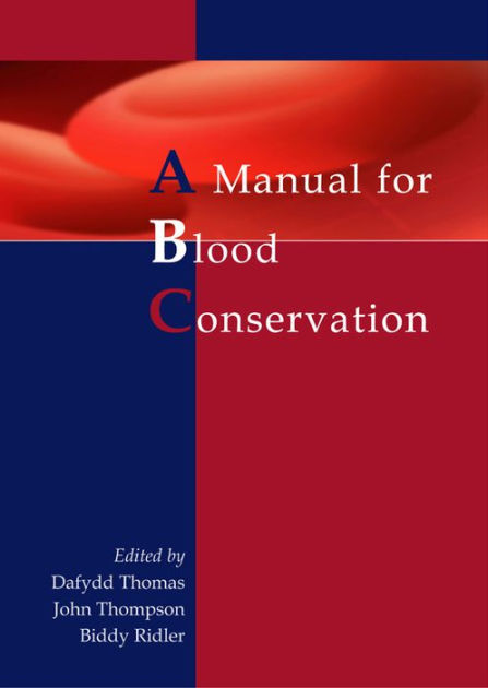 manual for blood conservation / Edition 1 by Dafydd Thomas MB ChB FRCA ...
