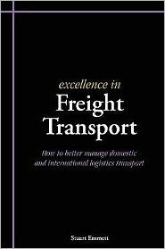 Excellence in Freight Transport: How to Better Manage Domestic and ...
