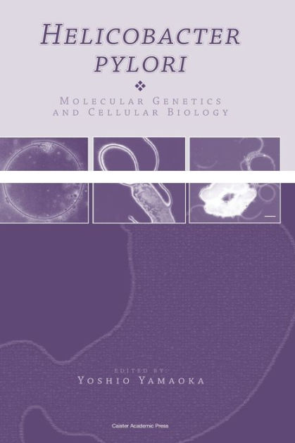 Helicobacter Pylori: Molecular Genetics and Cellular Biology by Yoshio ...