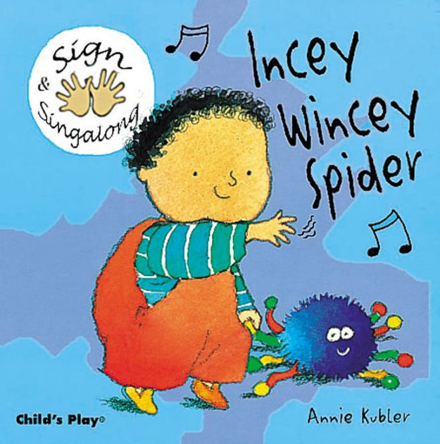 Incey Wincey Spider: American Sign Language by Annie Kubler, Board Book ...