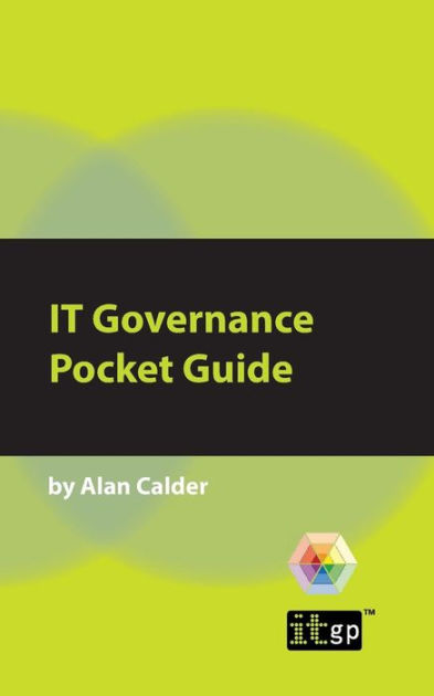 IT Governance: A Pocket Guide by Alan Calder, Paperback | Barnes & Noble®