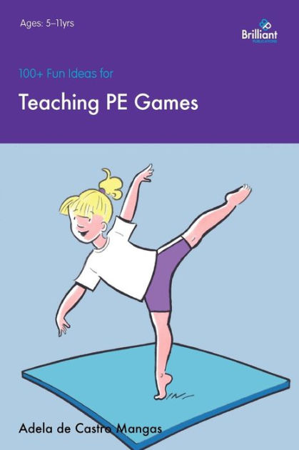 100+ Fun Ideas for Teaching PE Games by Adela de Castro Mangas ...