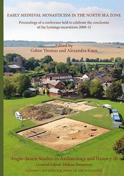 Anglo-Saxon Studies in Archaeology and History: Volume 20 - Early ...