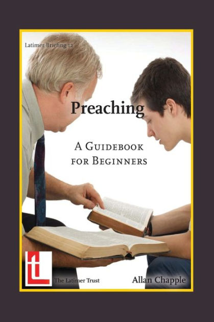 Preaching: A Guidebook for Beginners by Allan Chapple, Paperback ...